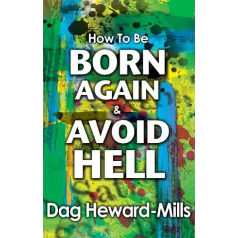 How To Be Born Again And Avoid Hell By Dag Heward-Mills | Konga Online ...