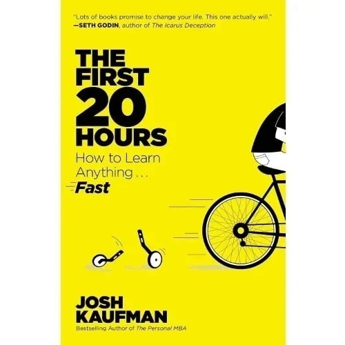 The First 20 Hours - How To Learn Anything Fast! By Josh Kaufman ...