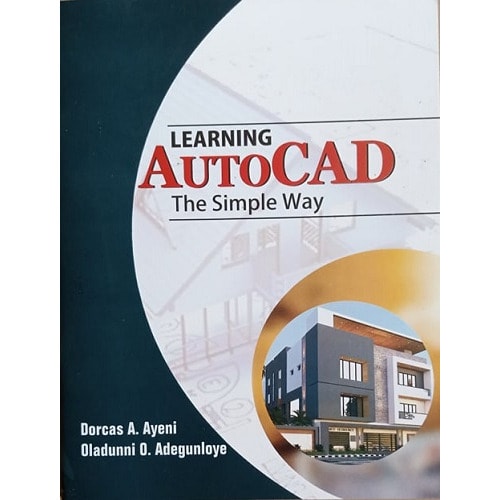 Learning Autocad The Simple Way By Dorcas A. Ayeni | Konga Online Shopping