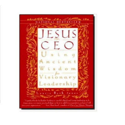 Jesus, CEO: Using Ancient Wisdom for Visionary Leadership | Konga ...