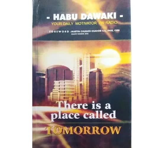 There Is A Place Called Tomorrow By Habu Dawaki - Your Daily Motivator On Radio | Konga Online ...