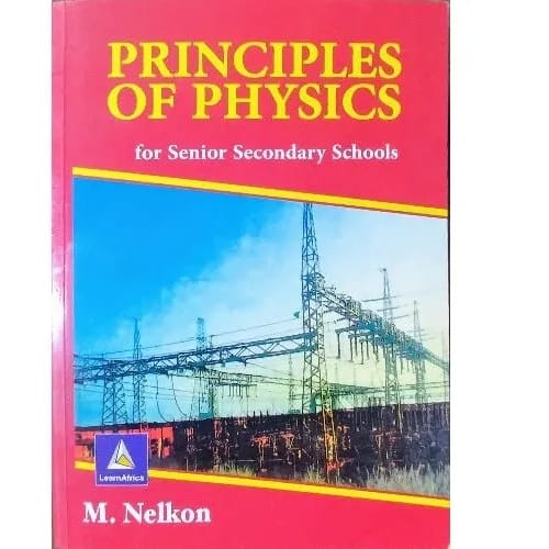 Principles Of Physics For Senior Secondary School By M. Nelkon | Konga ...